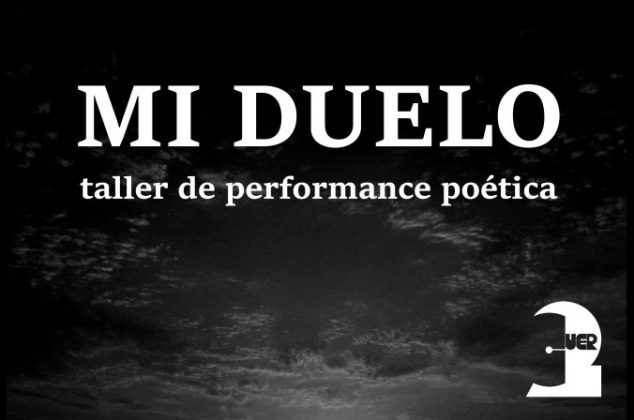 Participantes del taller de performance poética “Mi duelo” - Casa de la ...